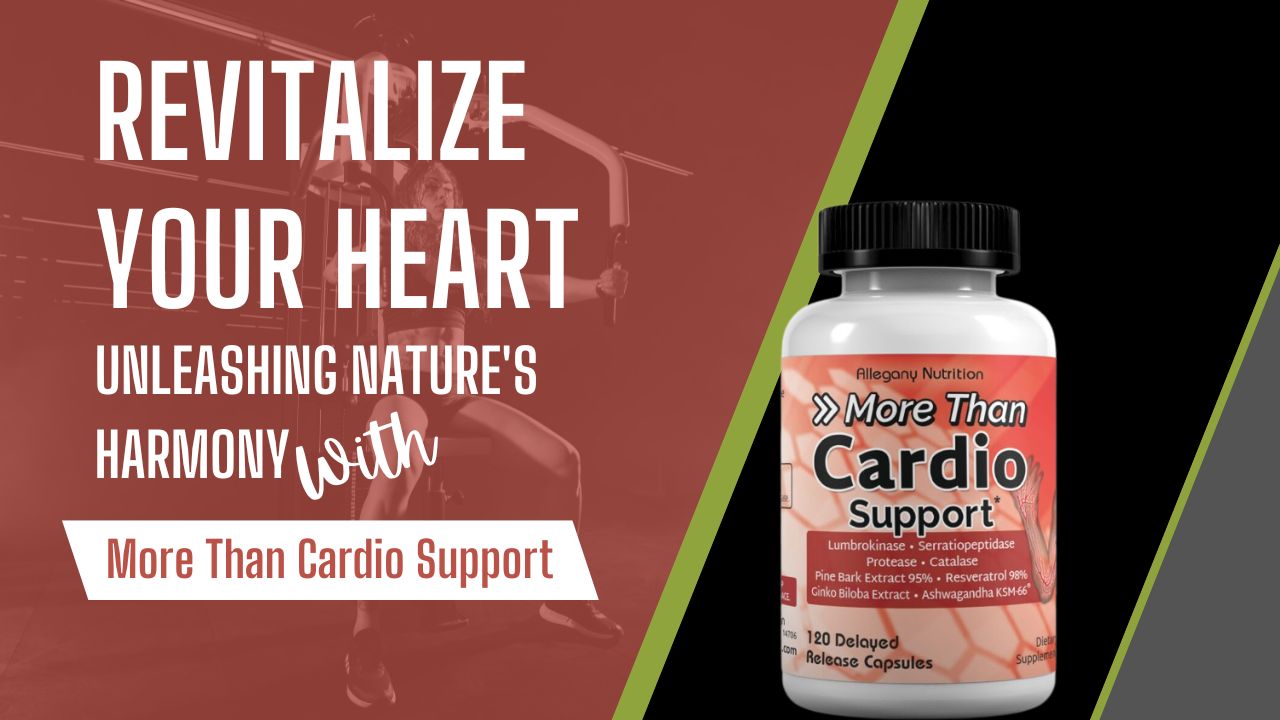 Revitalize Your Heart: Unleashing Nature's Harmony with More Than ...